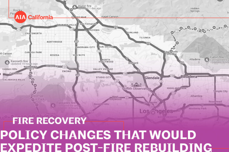 Policy Changes that Would Expedite Post-Fire Rebuilding - AIA California