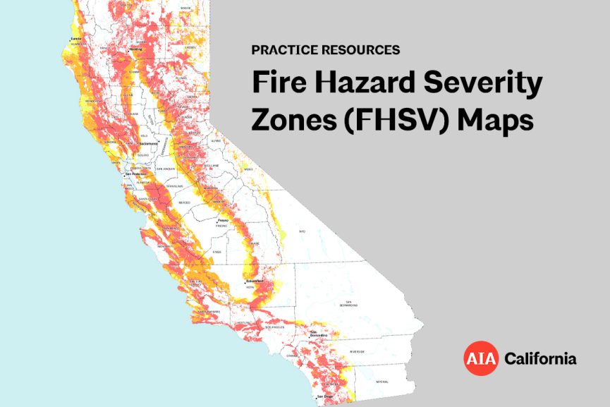 New Fire Hazzard Severity Zones (FHSV) Maps Released - AIA California